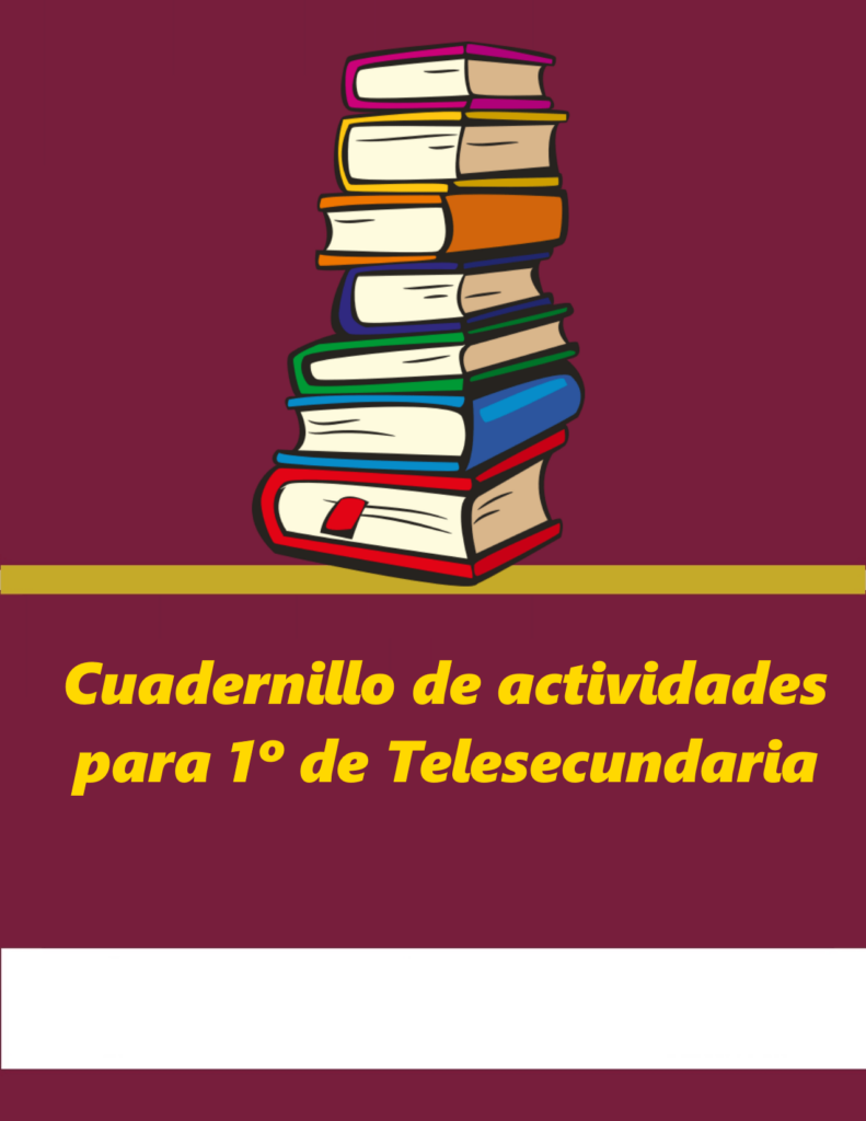 Cuadernillos de Actividades para 1º de Telesecundaria (PDF)